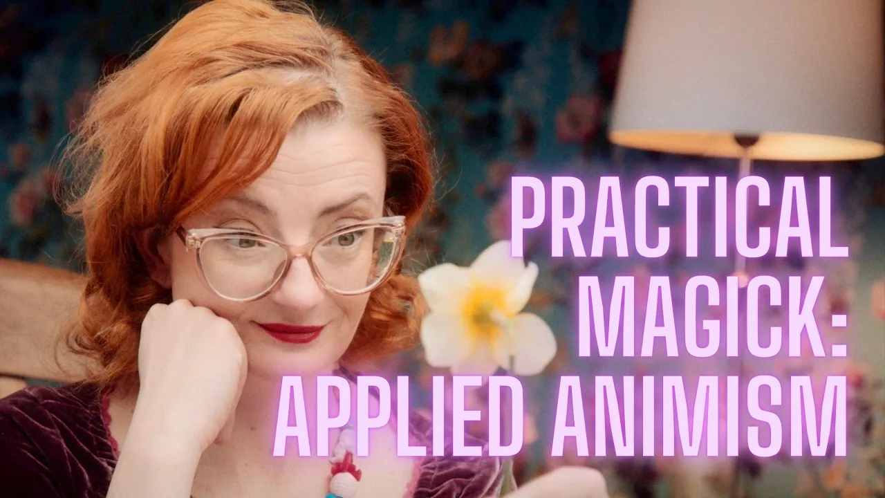 Practical Magick - Animism Explained - AnnaBellissima
